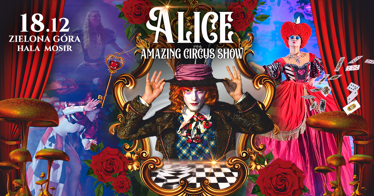 Bilety Alice Amazing Circus Show 18 12 2024 Zielona Góra Abilet Pl
