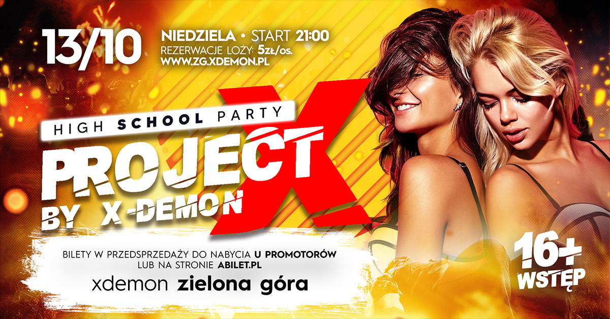 Bilety Project X by X-Demon | HSP 16+ | X-Demon Zielona Góra, 13.10.2024 21:00 Zielona Góra ...